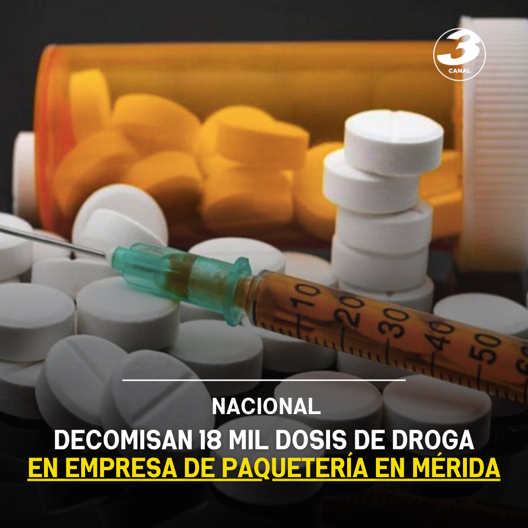 Decomisan 18 mil dosis de droga en empresa de paquetería en Mérida - El ...